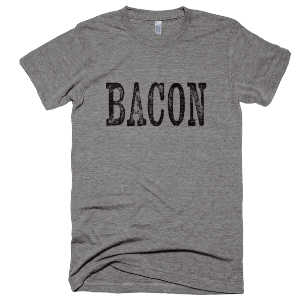 Bacon T-Shirt – Bring Me Tacos